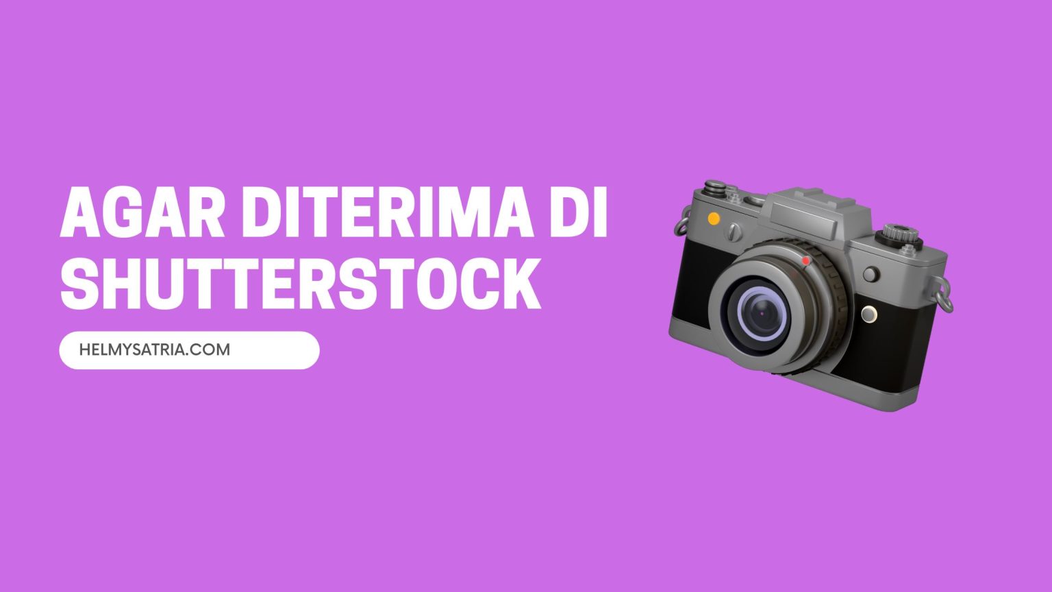 Persyaratan Foto Diterima di Shutterstock - HELMY SATRIA